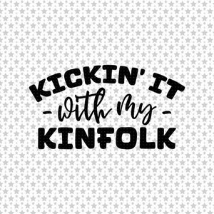 Kickin It With My Kinfolk Svg, Png, Eps, Pdf, Family Reunion Svg ...
