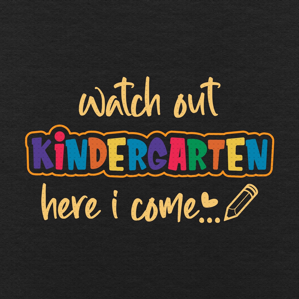 Watch Out Kindergarten Here I Come Svg Png Eps Pdf Files | Etsy