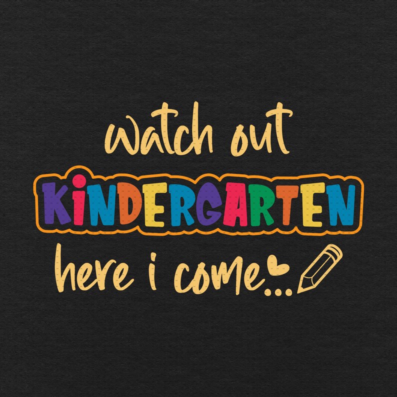 Watch Out Kindergarten Here I Come Svg Png Eps Pdf Files - Etsy