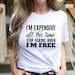 I'm Expensive All the Time Stop Asking When (Instant Download) - Etsy
