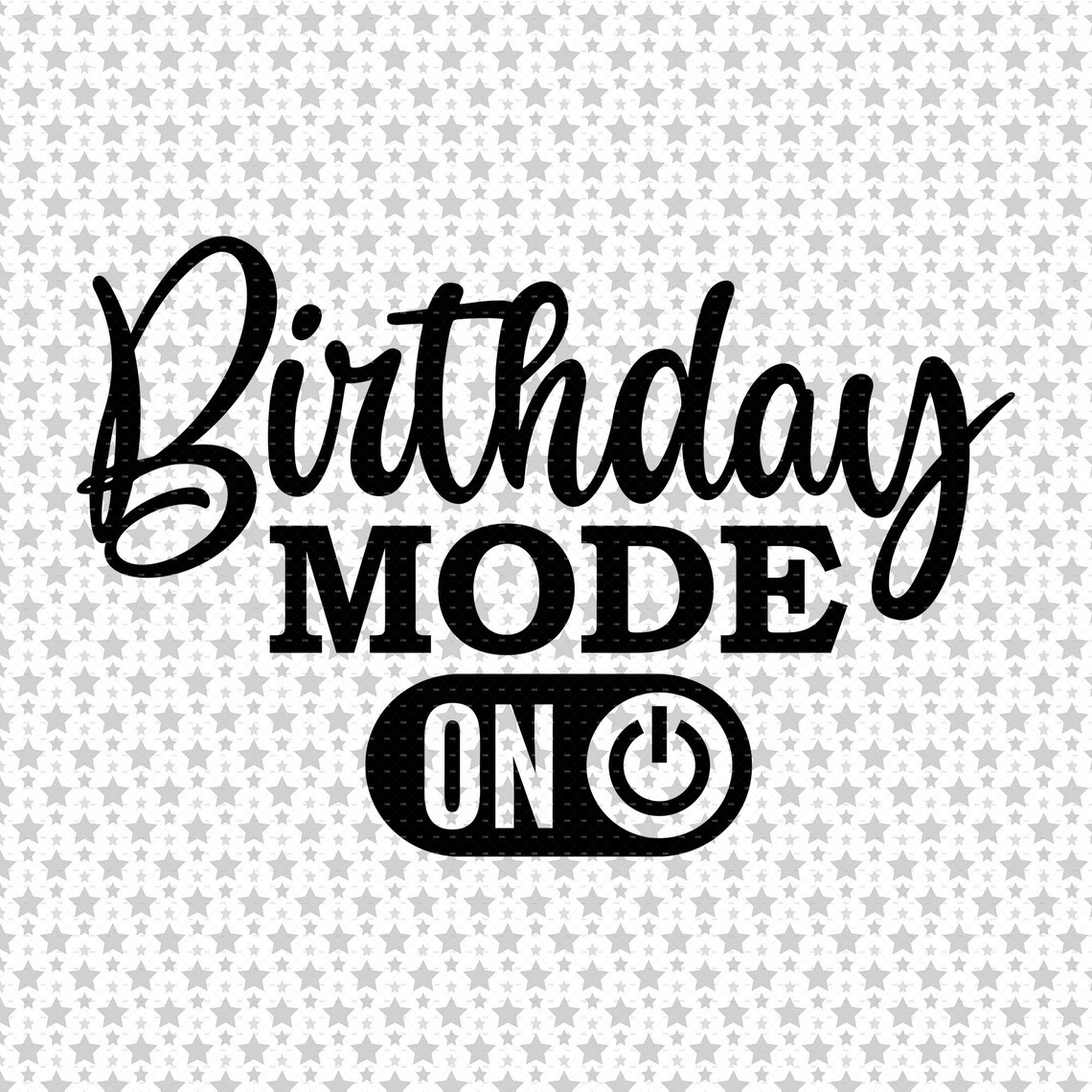 Birthday Mode on Svg Png Eps Pdf Files Birthday Svg for - Etsy