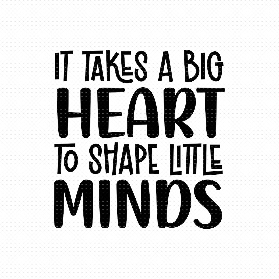 It Takes A Big Heart to Shape Little Minds Svg, Png, Eps, Pdf, Teacher ...