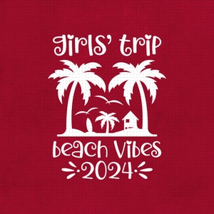 Girls Trip 2024 Svg, Png, Eps, Pdf Cut Files, Beach Trip 2024 Svg ...