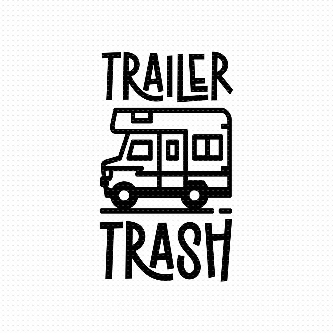 Trailer Trash Svg, Png, Eps, Pdf, Trash Can Svg, Trash Can Vector ...