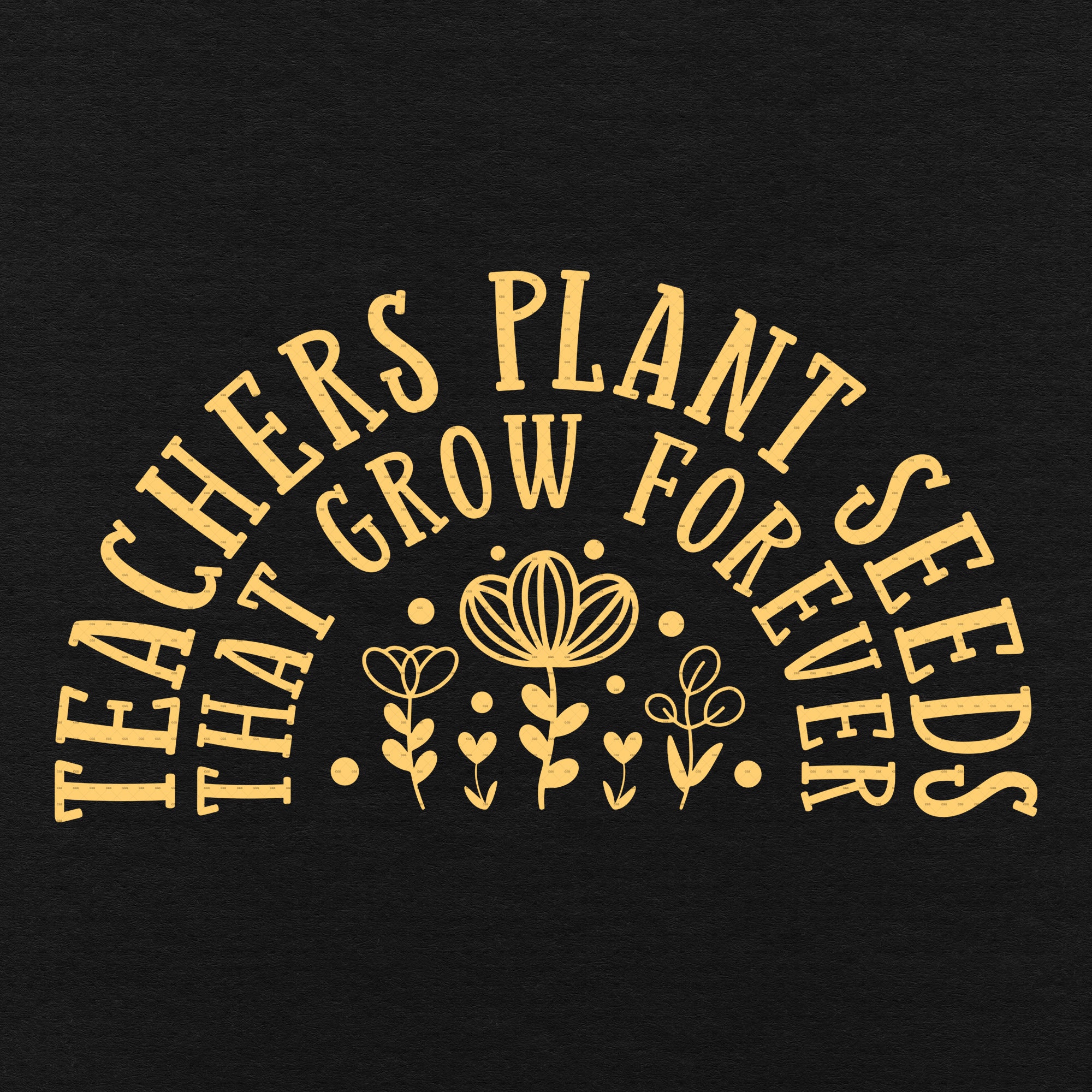 Teachers Plant Seeds That Grow Forever Svg Png Eps Pdf - Etsy