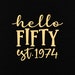 Hello Fifty Svg, Png, Eps, Pdf Files, Hello Fifty Est 1974, Est 1974 ...