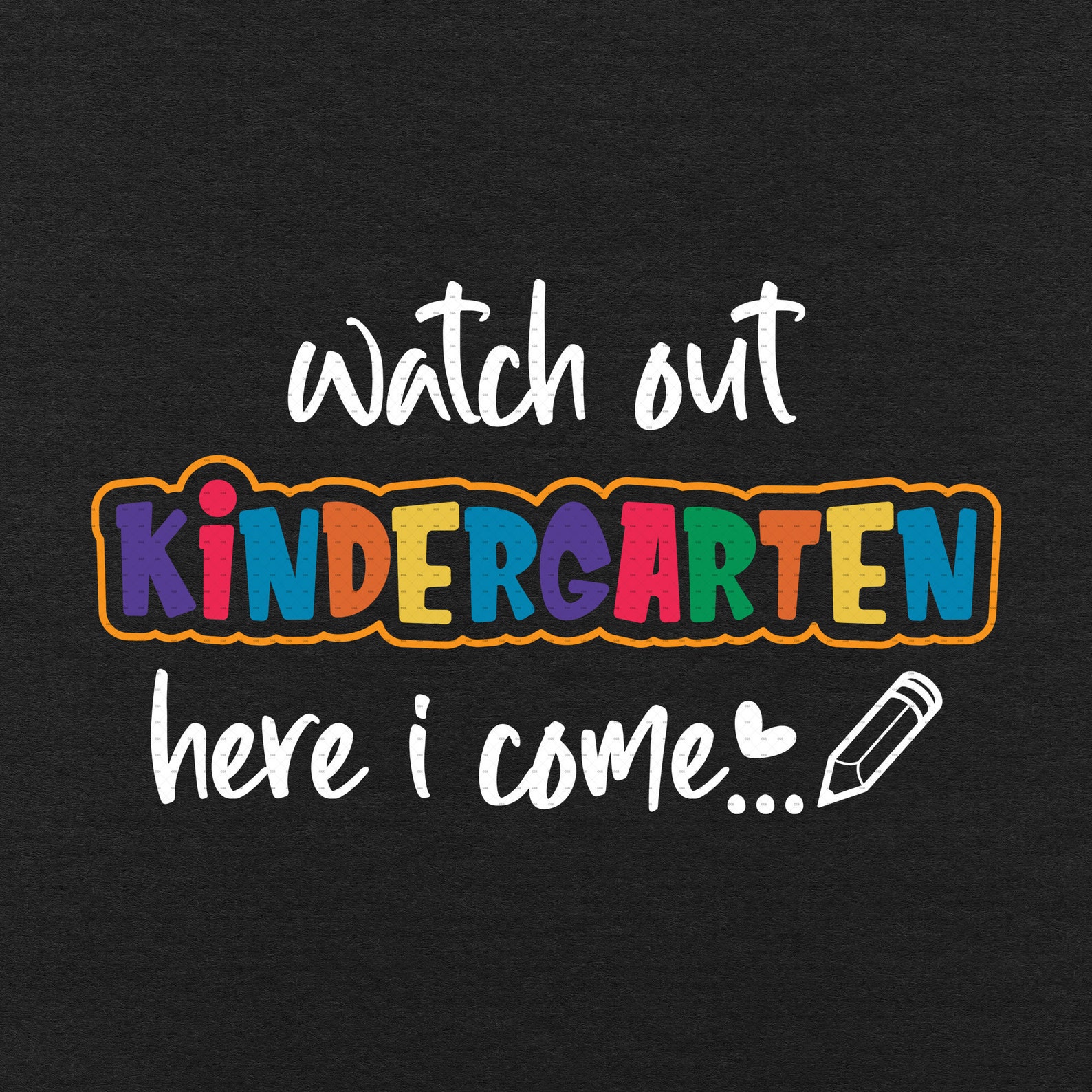 Watch Out Kindergarten Here I Come Svg Png Eps Pdf Files | Etsy