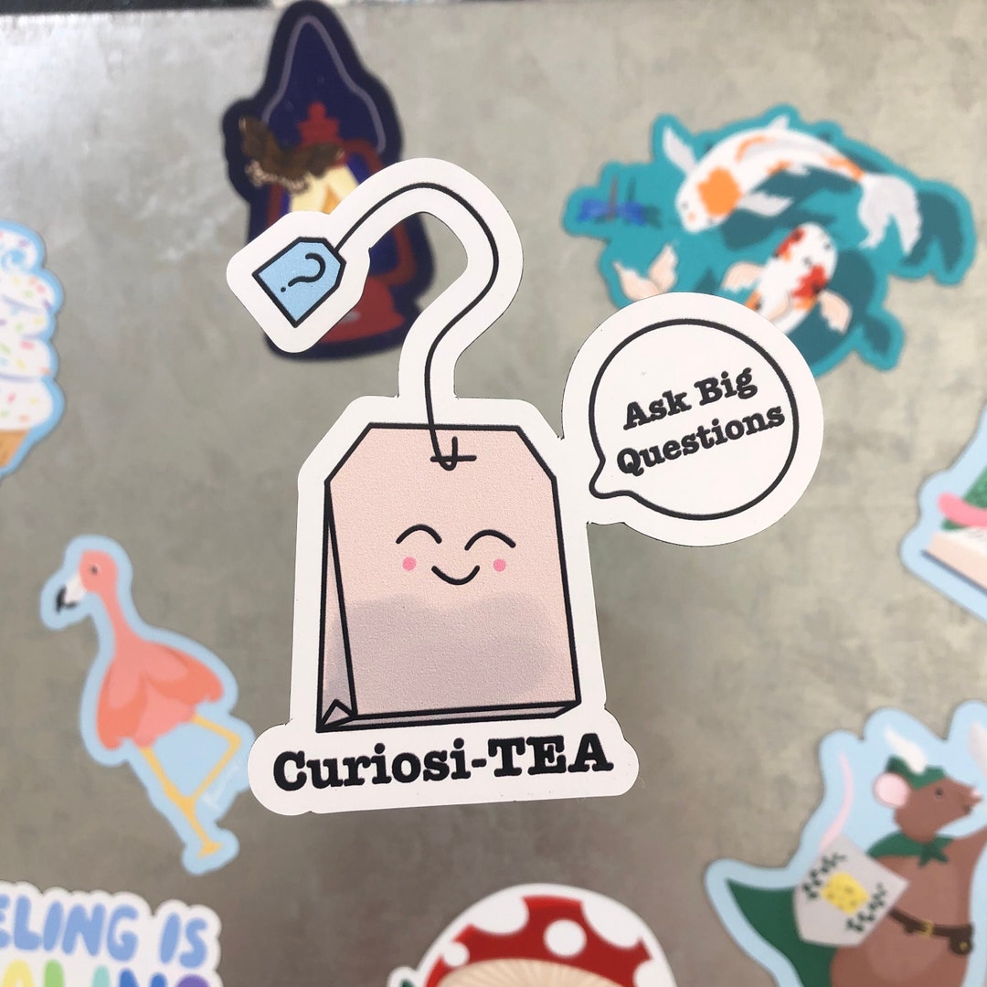 Curiositea Tea Bag Pun Curiosity Fridge Magnet by Earth Curious Art Co ...