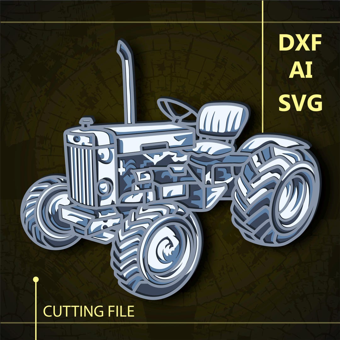 Tractor Multilayer SVG/ Tractor CNC File/ Cricut File / Cutting File ...
