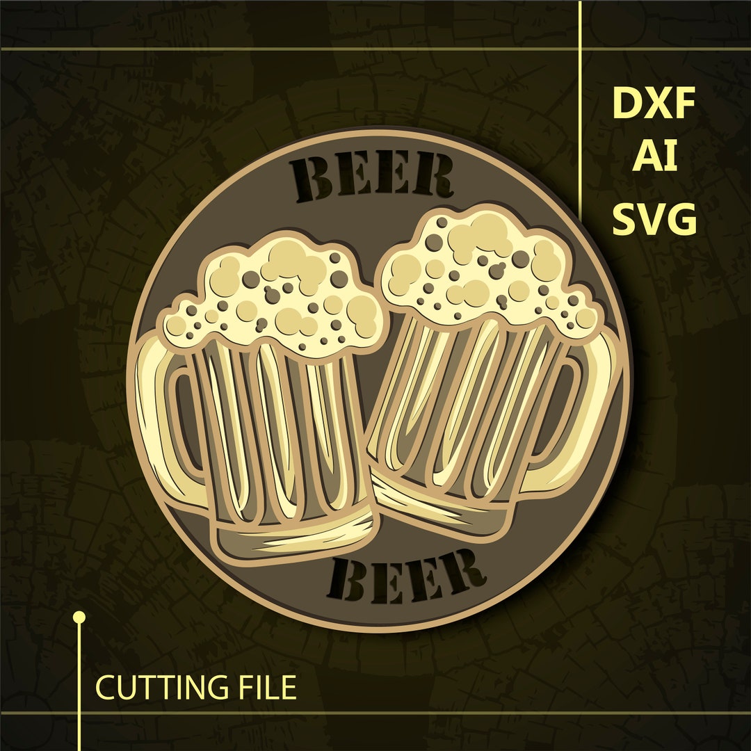 Beer Multilayer SVG/ Beer CNC File/ Cricut File / Cutting File Svg ...