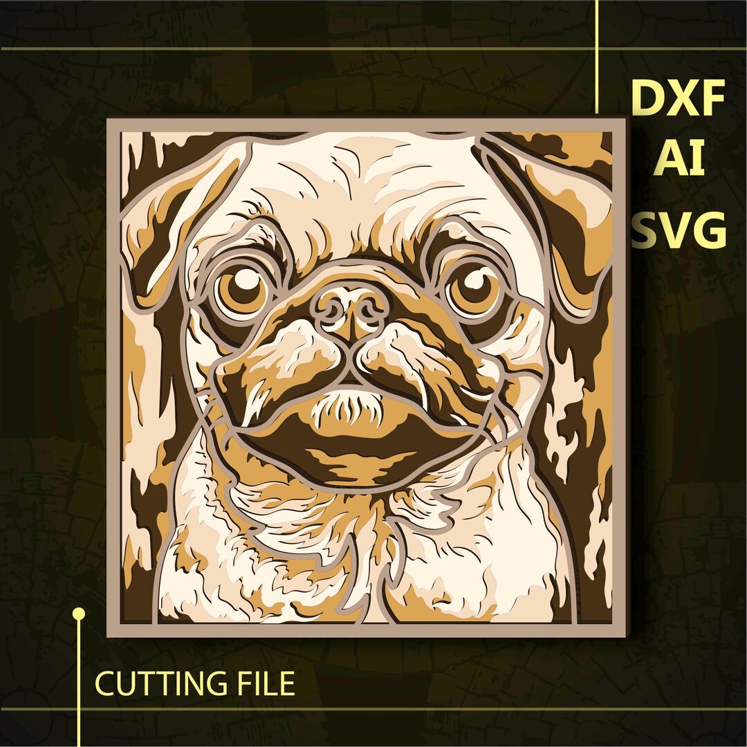 Pug Dog Multilayer SVG/ Pug Dog CNC File/ Cricut File / Cutting File ...