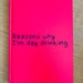 Reasons Why I’m Day Drinking Journal, Blank Journal, Funny Journals ...