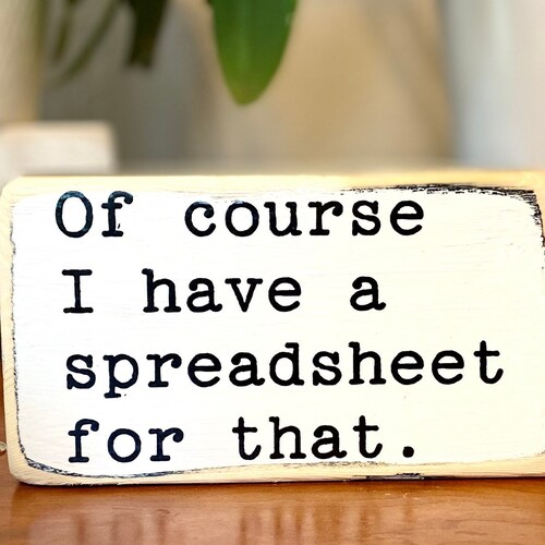 Relax I Have a Spreadsheet for That Office Desk Wood Sign - Etsy