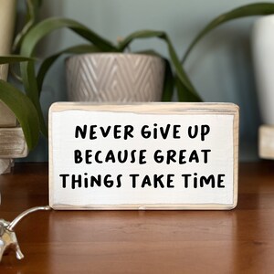 Never Give up Because Great Things Take Time. Office Desk Sign-wooden ...
