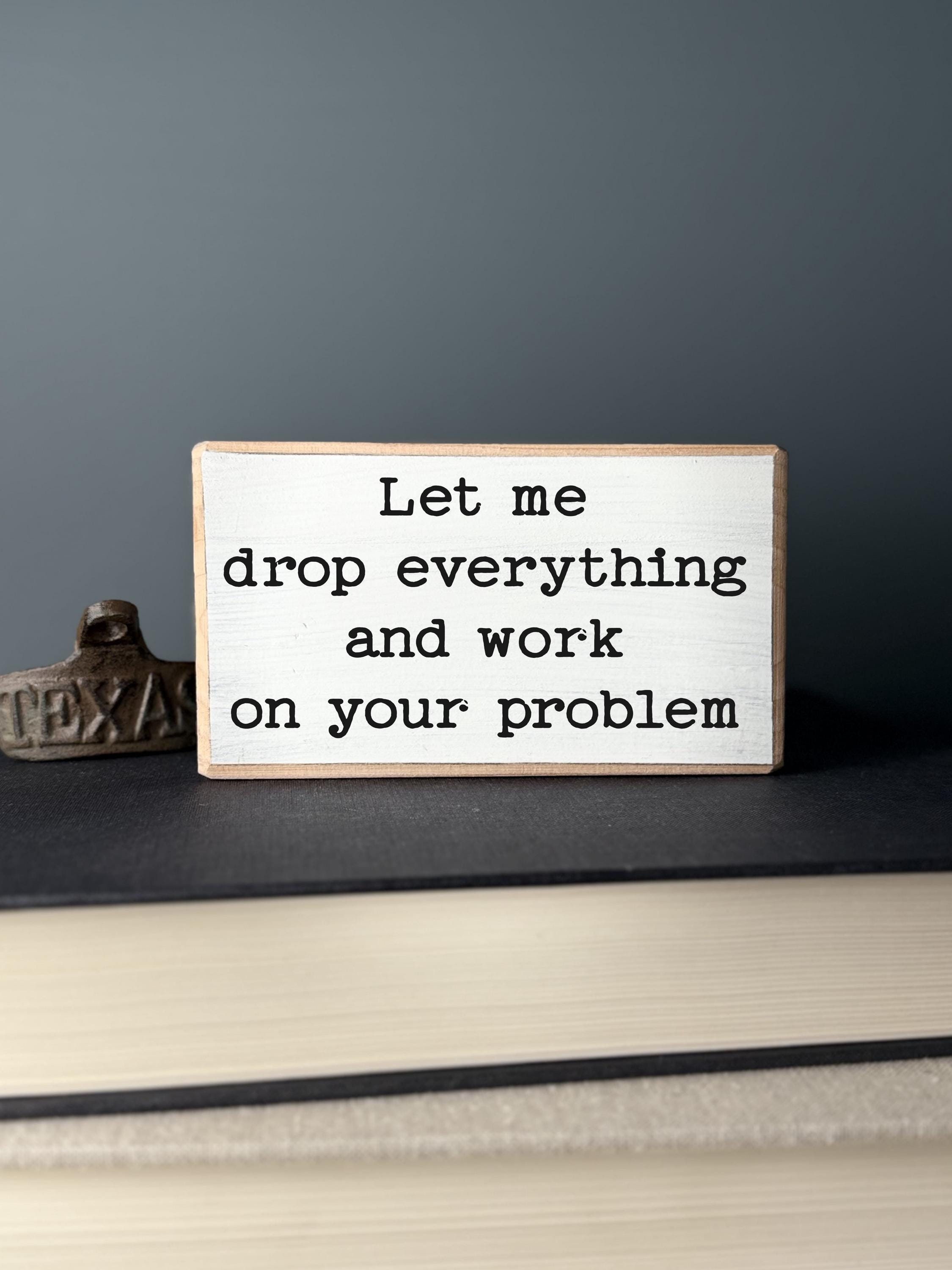 Funny Office Desk Wood Sign, Cubicle Decor, Shelf Sitter - Etsy