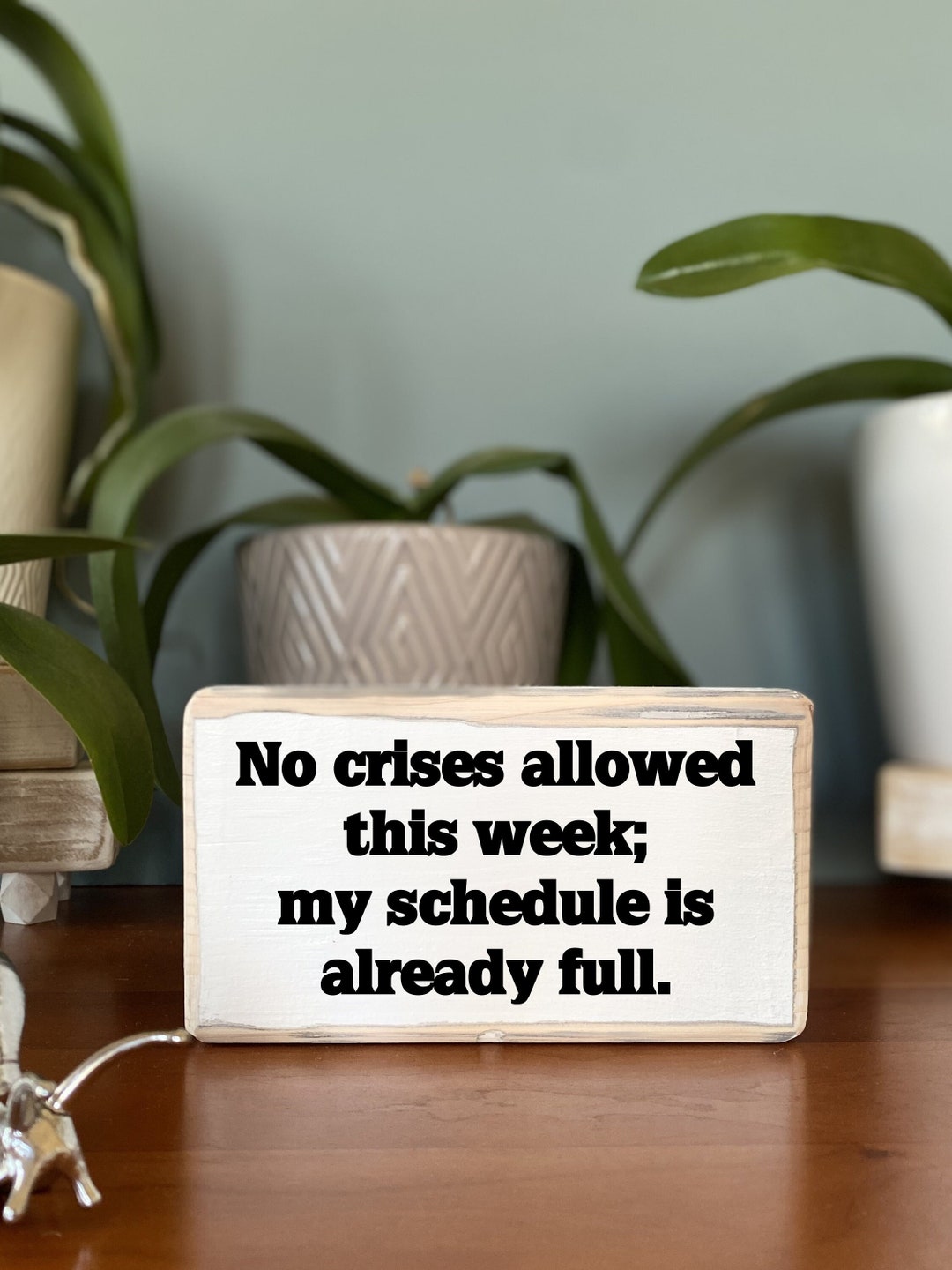 No Crisis Allowed This Week My Schedule is Already Full office Desk ...