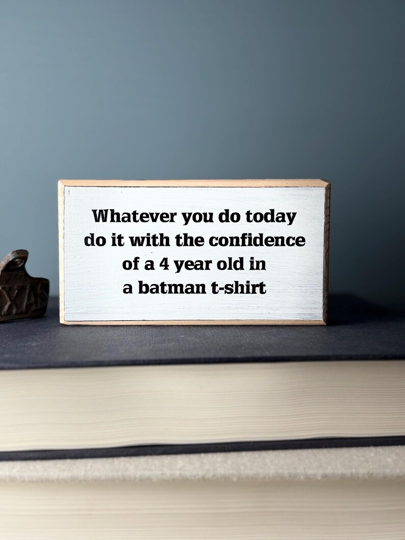 Whatever You Do Today Do It With the Confidence of a 4 Year Old in a ...