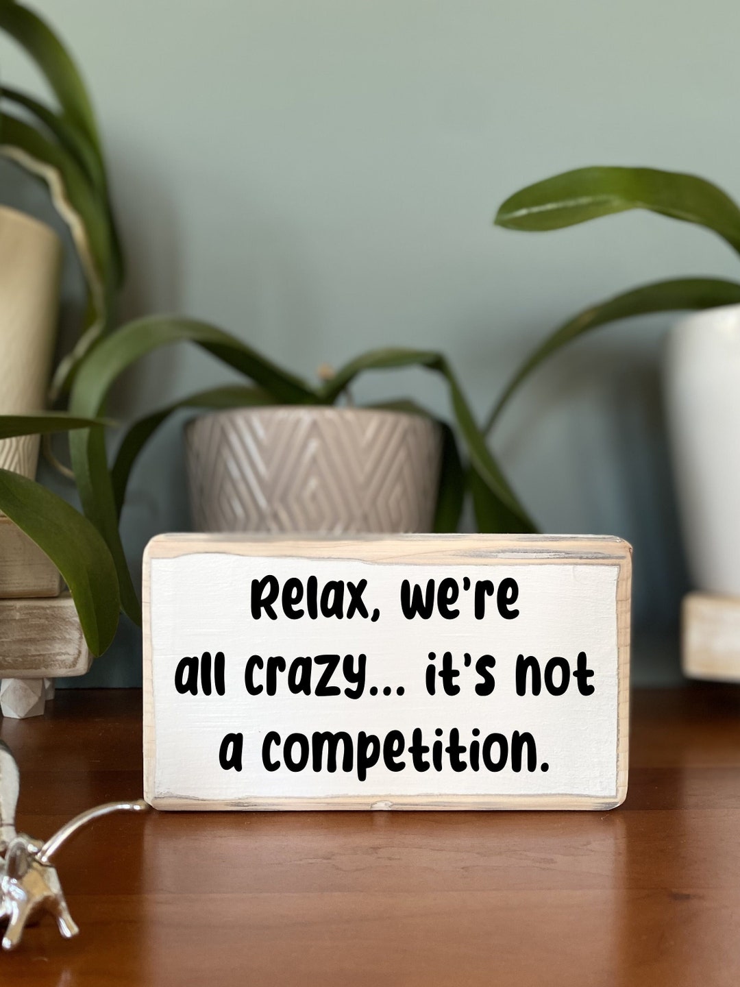 Relax, We're All Crazy... It's Not a Competition. - Office Desk Wood ...