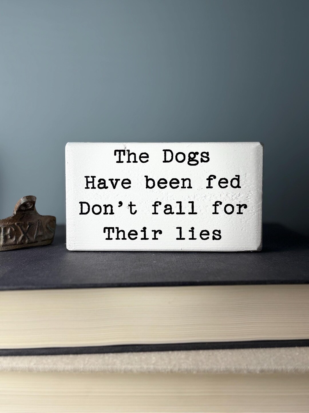 Funny Dog Sign – “the Dogs Have Been Fed” Rustic Wood Shelf Sitter - Etsy