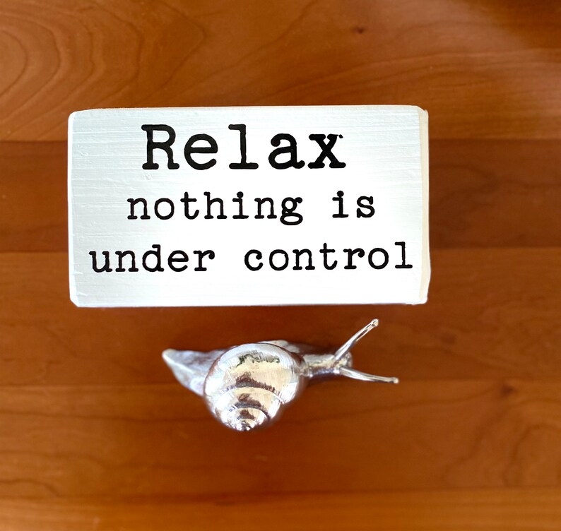 Relax Nothing is Under Control Office Desk Wood Sign - Etsy