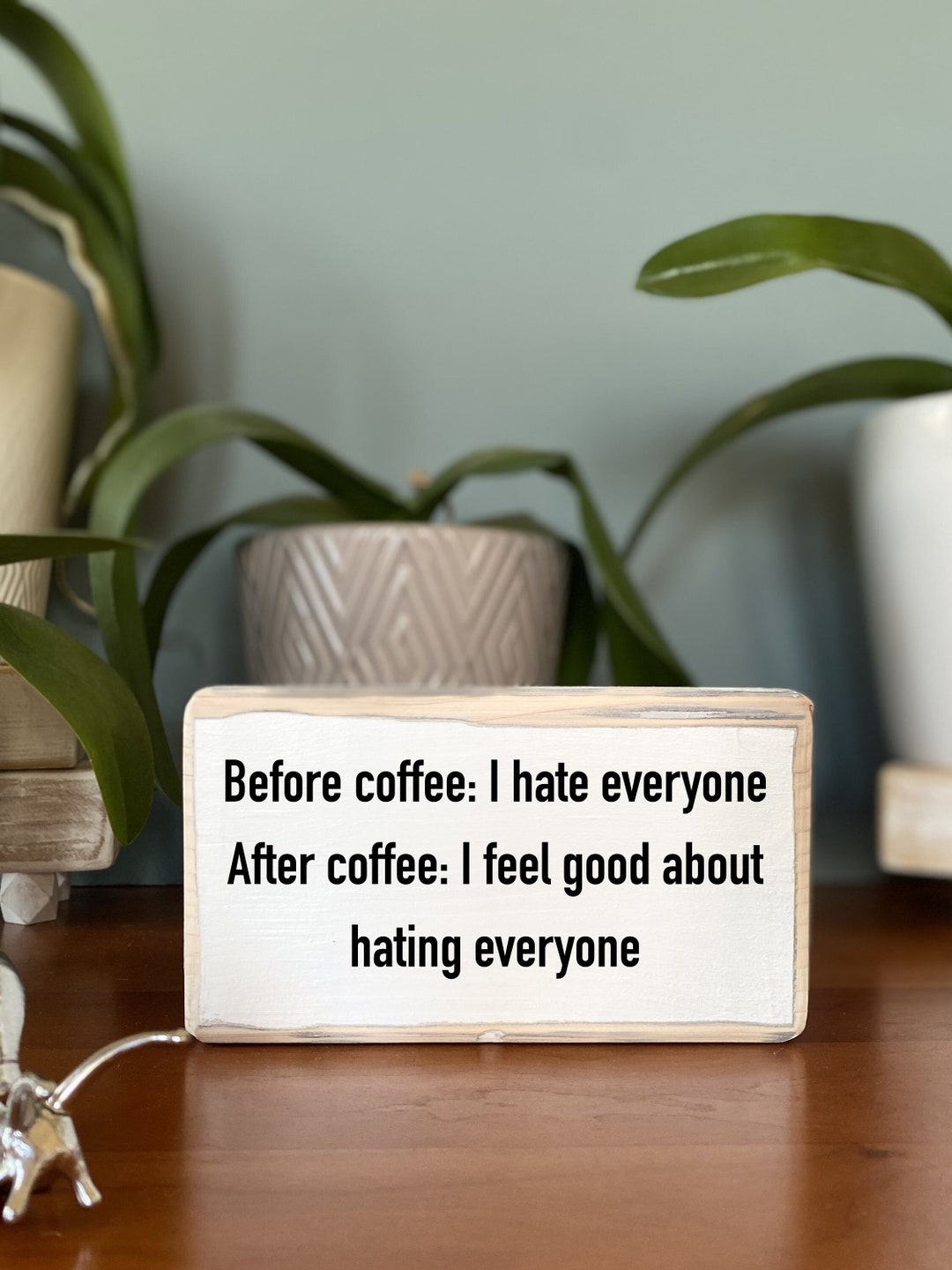 Before Coffee I Hate Everyone After Coffee I Feel Good About Hating ...