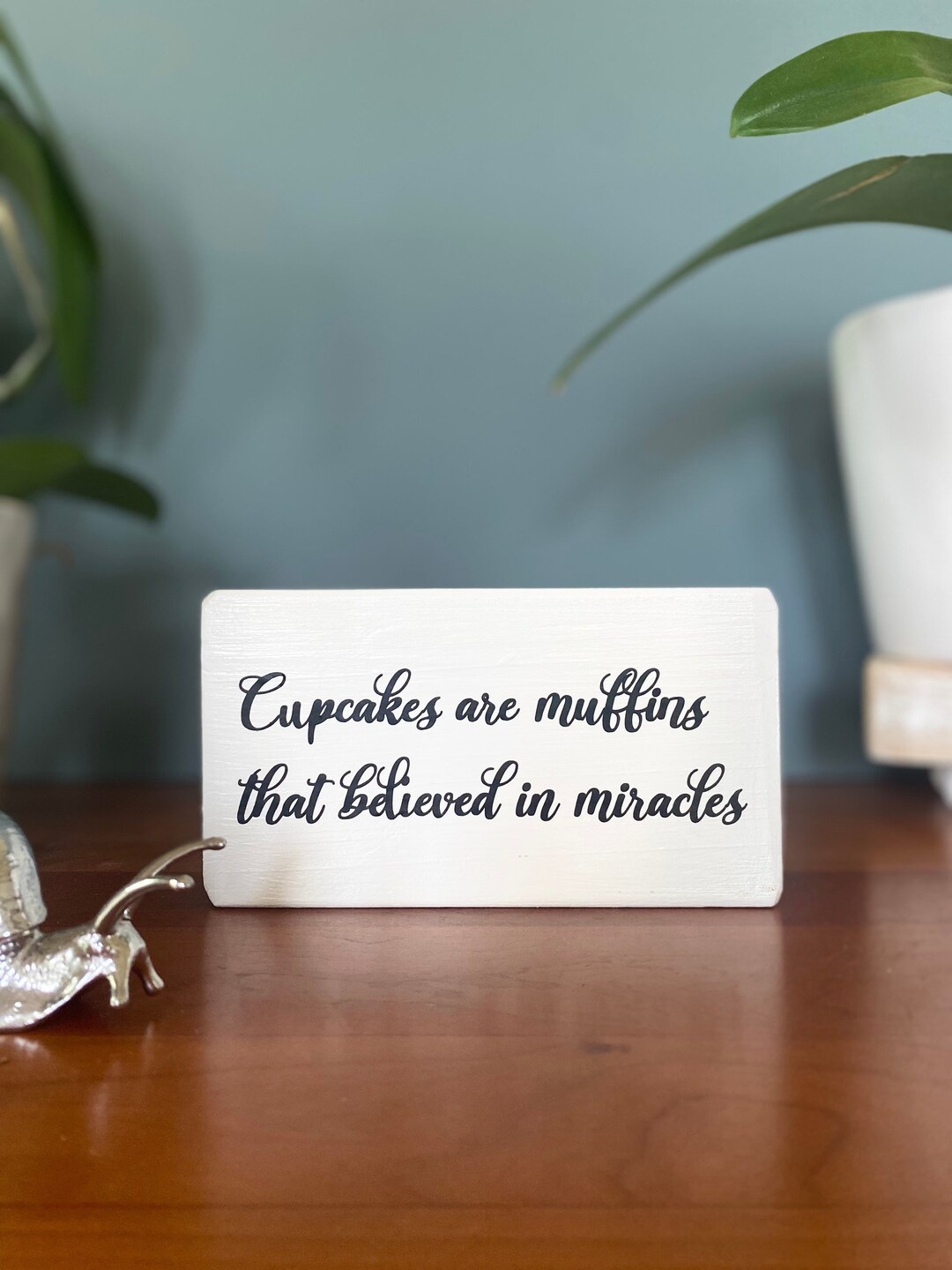 Cupcakes Are Muffins That Believed in Miracles-shelf Sitter-cubicle ...