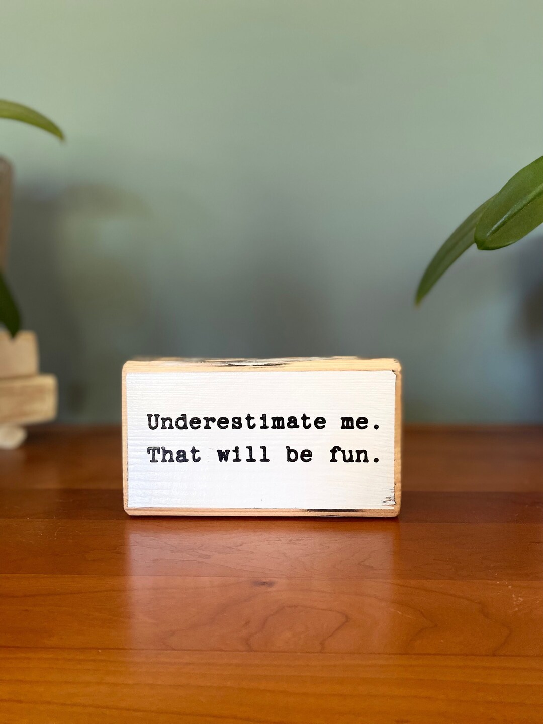 Underestimate Me. That Will Be Fun Office Desk Wood Sign wooden Shelf ...