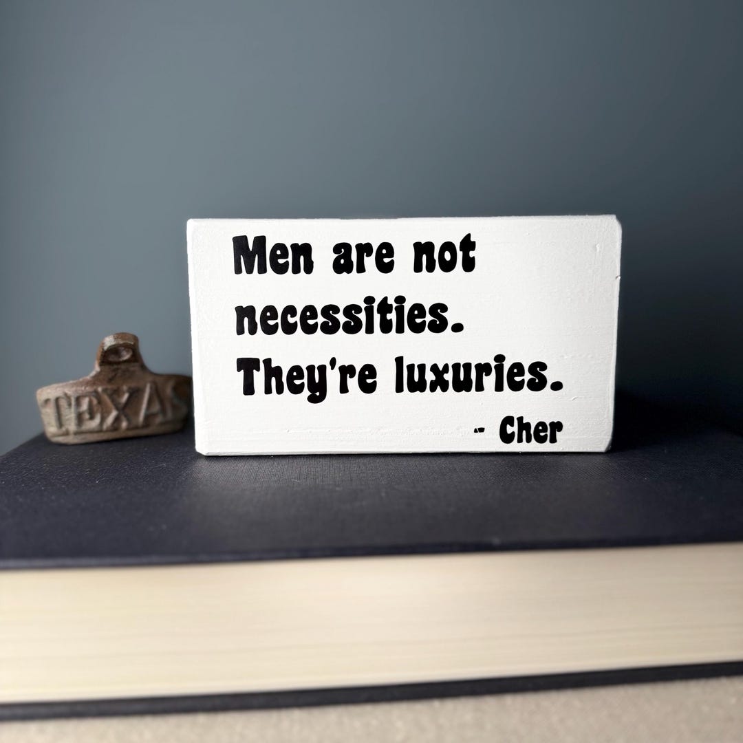Men Are Not Necessities. They're Luxuries. - Office Desk Wood Sign ...