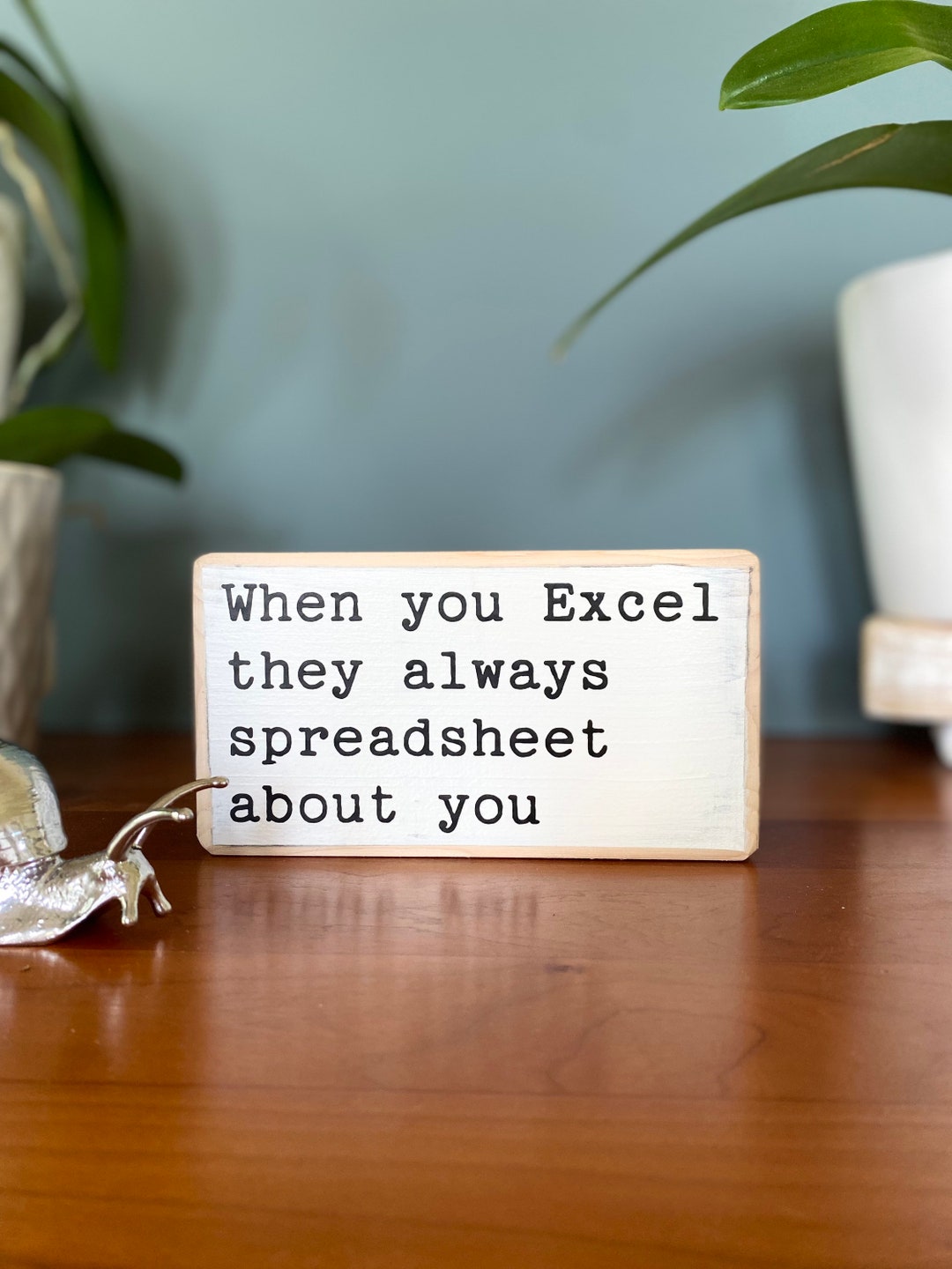 When You Excel They Always Spreadsheet About You Funny Decor Office ...