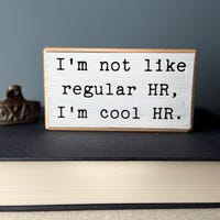 I’m Not Like Regular HR I’m Cool Sign - Office Decor - Human Resources ...