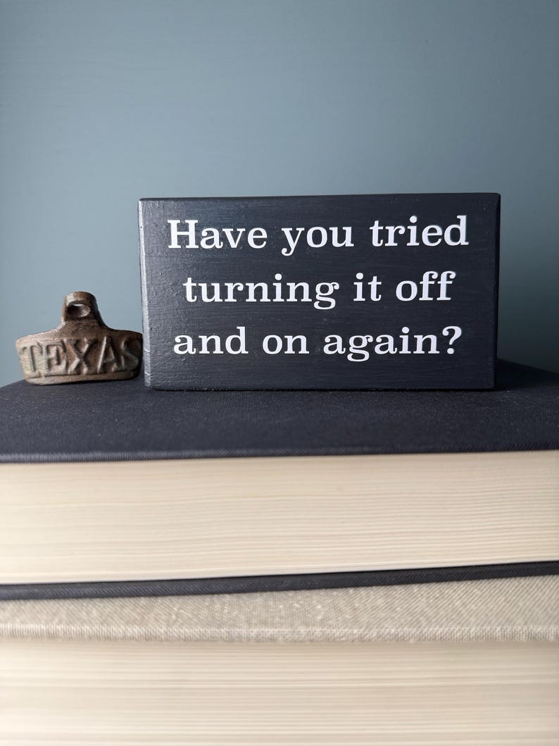 Funny Wood Sign – Have You Tried Turning It off and on Again - Etsy