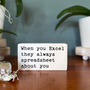 When You Excel They Always Spreadsheet About You Funny Decor Office ...