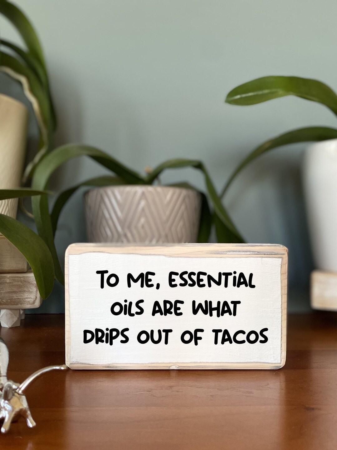 To Me, Essential Oils Are What Drips Out of Tacos - Funny Decor ...