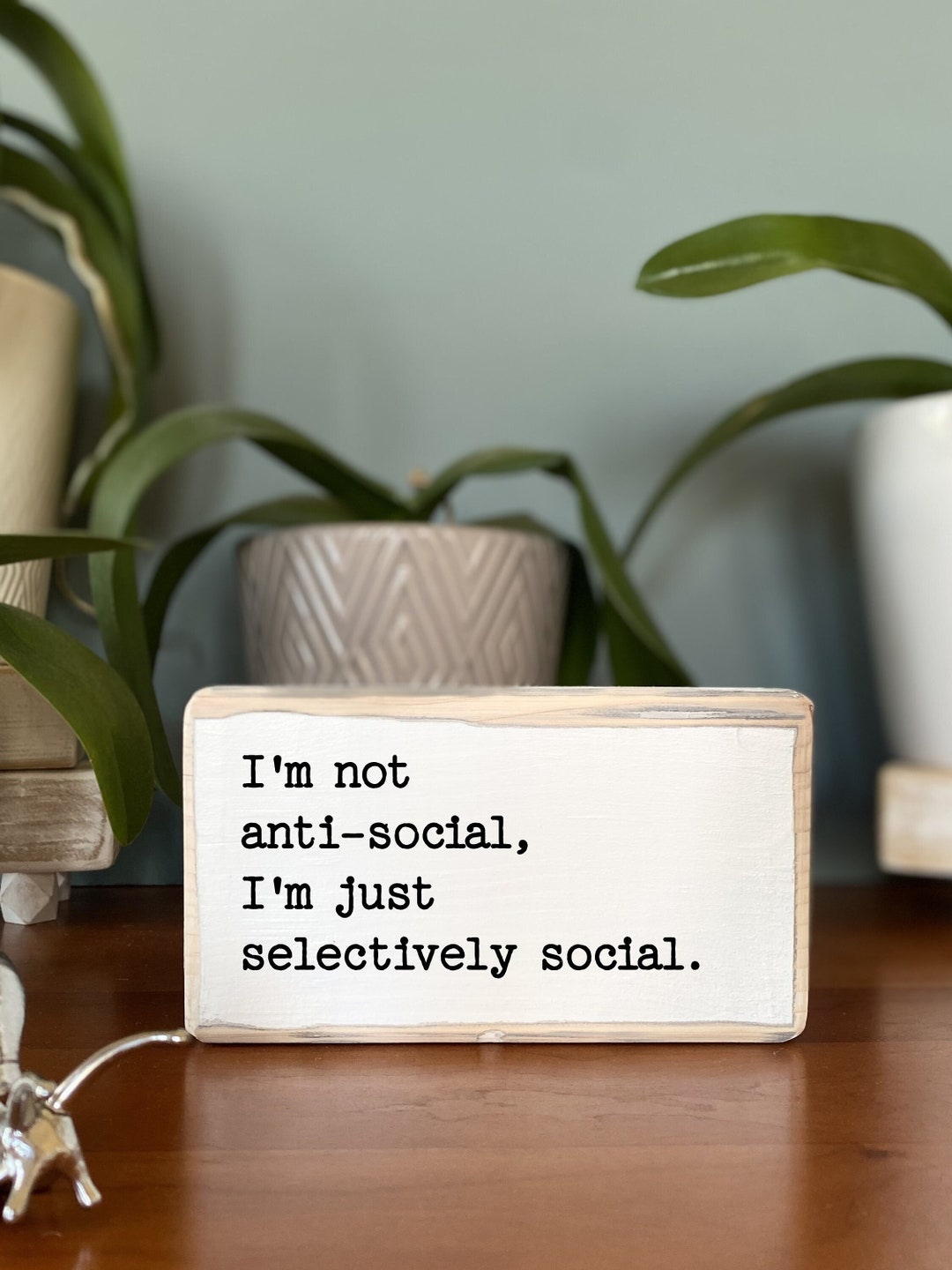 I'm Not Anti-social, I'm Just Selectively Social - Farmhouse Style ...