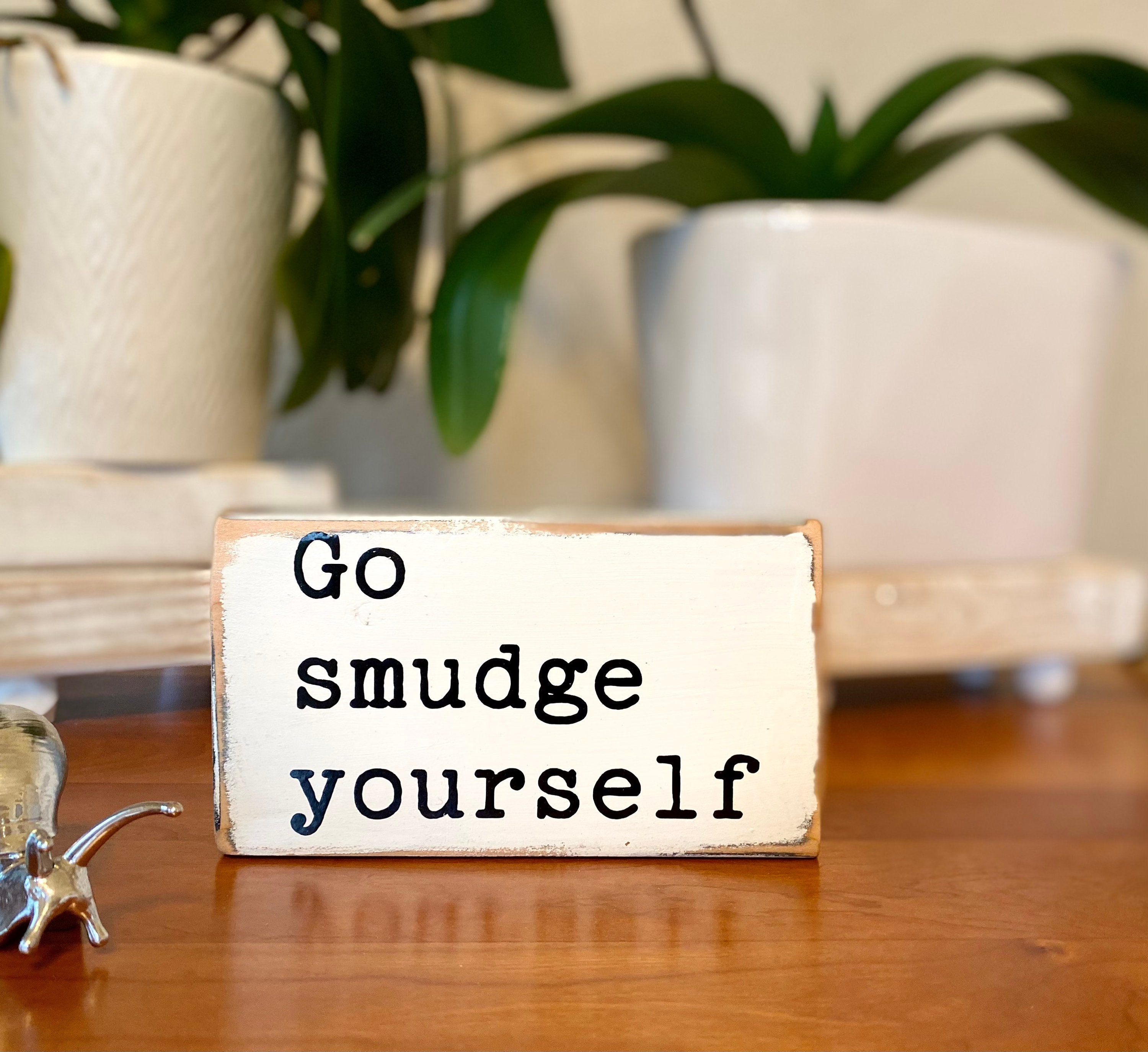 Go Smudge Yourself Office Desk Wood Sign wooden Shelf - Etsy