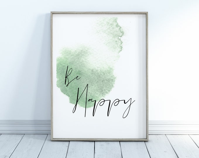 Be Happy Poster, Sage Green Watercolour Print, Positive Quote Print, Be ...