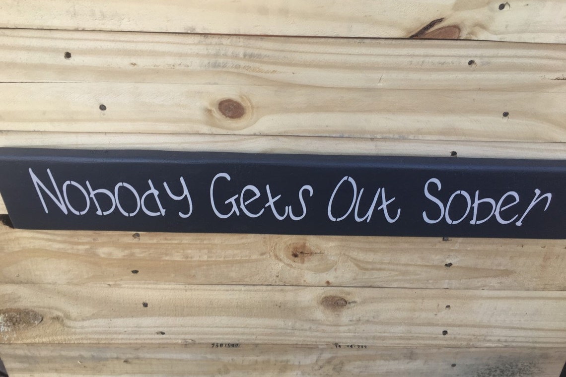No One Gets Out Sober Sign Made From Recycled Pallet - Etsy UK