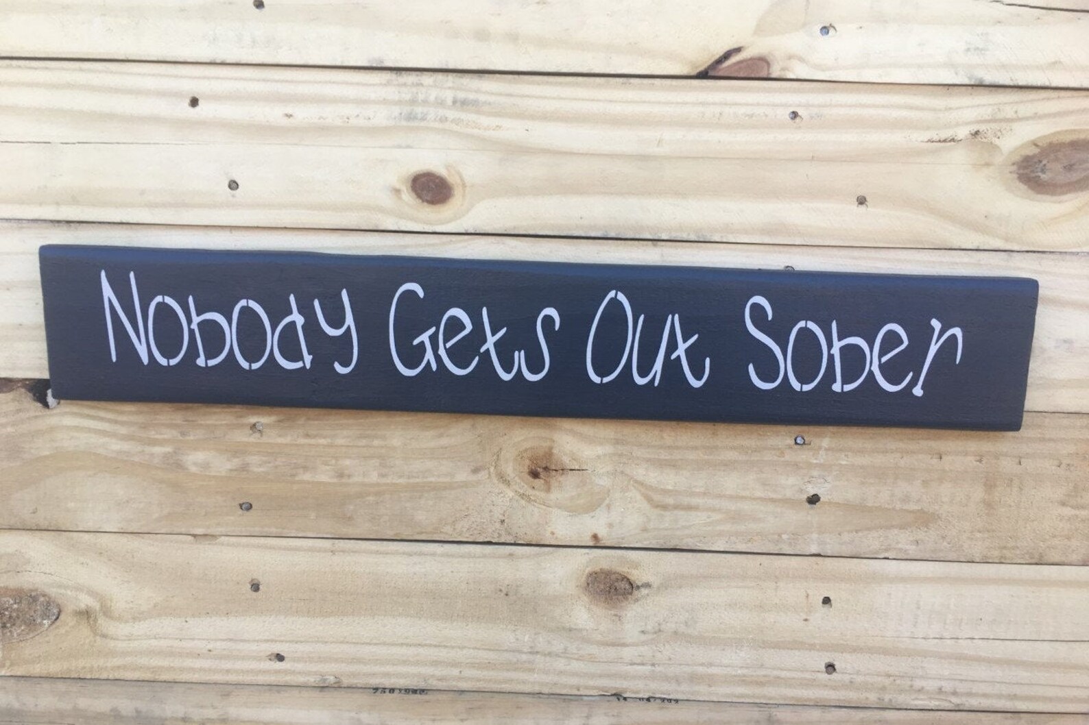 No One Gets Out Sober Sign Made From Recycled Pallet - Etsy UK