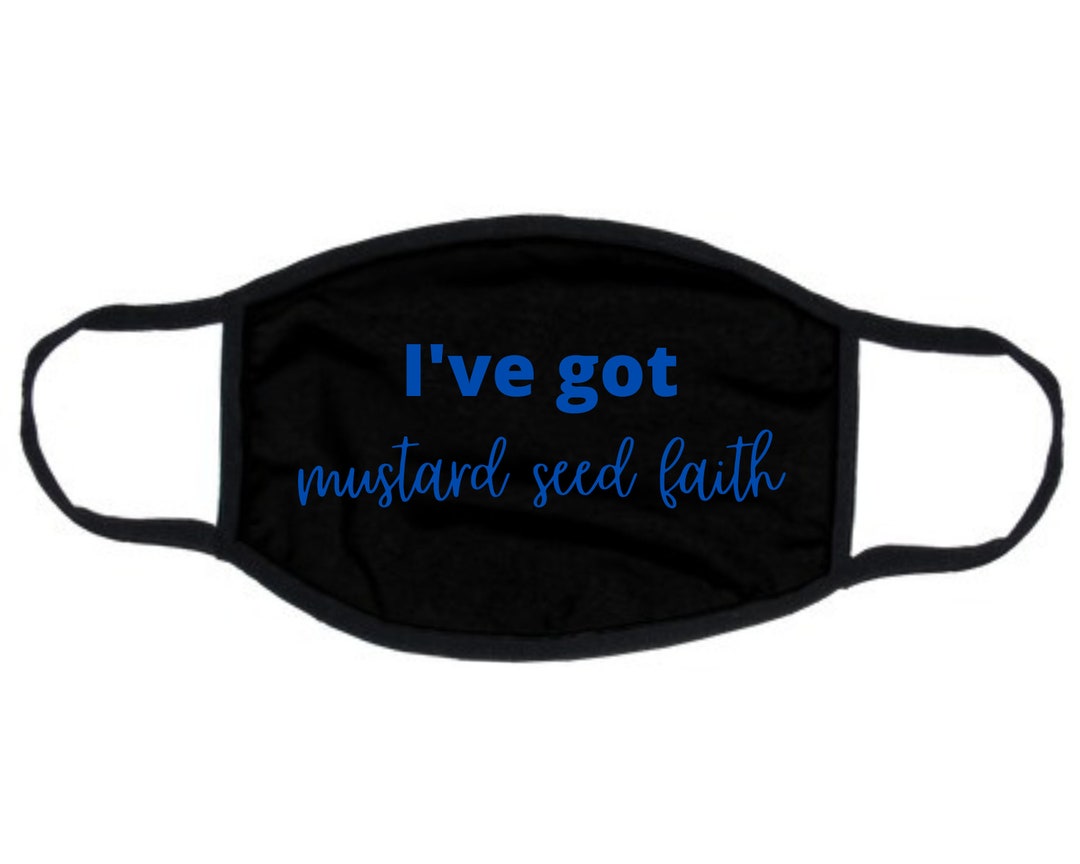 I've Got Mustard Seed Faith Face Mask - Etsy