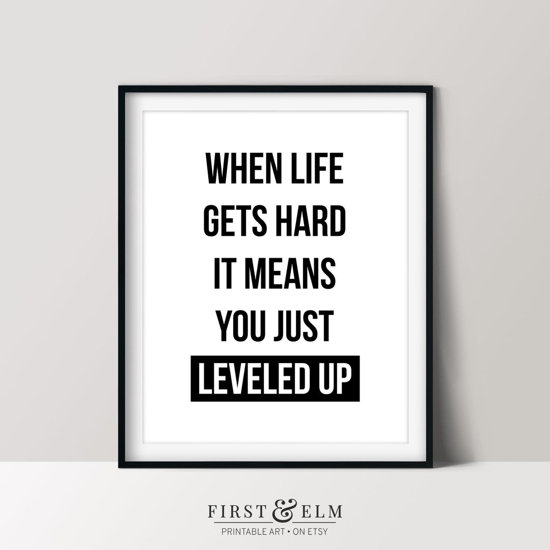When Life Gets Hard You Just Leveled Up, Funny Inspirational Saying ...