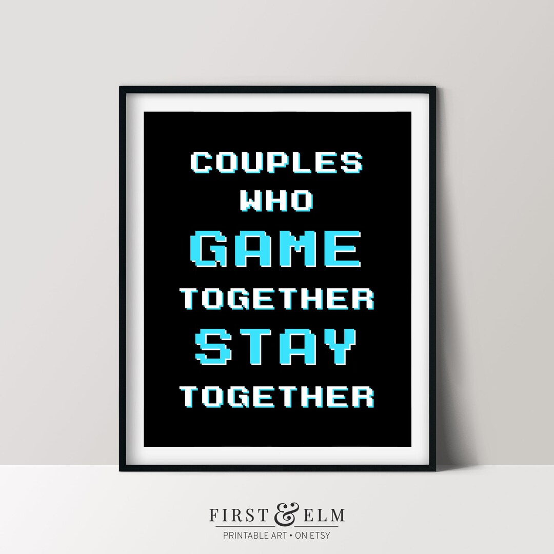 Couples Who Game Together Stay Together, Gaming Room Decor, Printable ...
