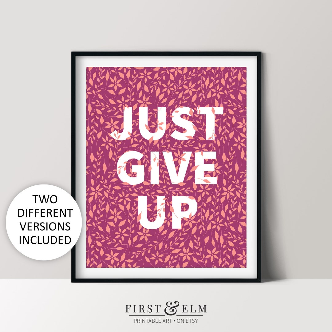 Just Give Up, Demotivational Art, Funny Office Décor, Printable ...