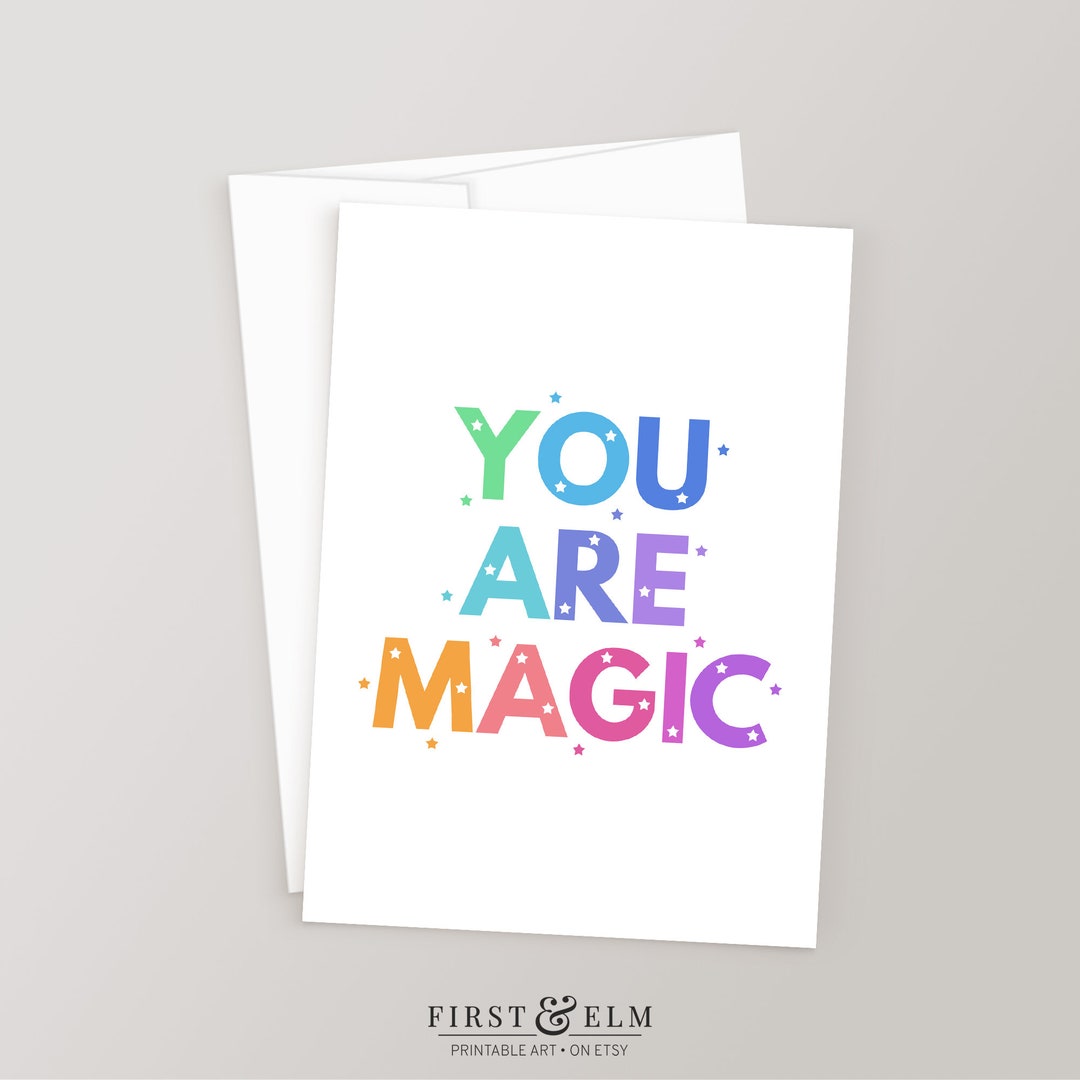 You Are Magic, Printable Greeting Card, Colorful Thoughtful Message ...