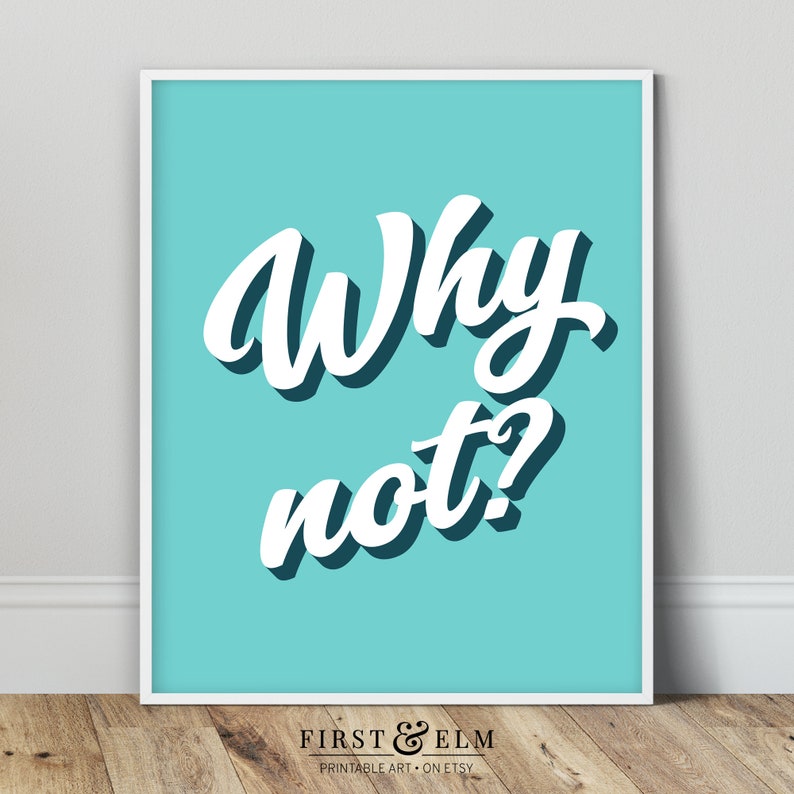Why Not? Motivational Print, Home Office Décor, Positivity Poster ...