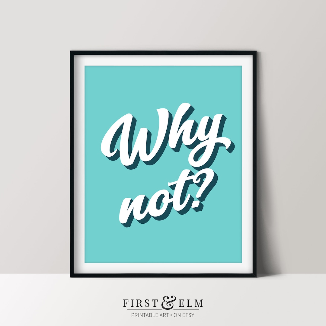 Why Not? Motivational Print, Home Office Décor, Positivity Poster ...