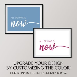All We Have is Now, Printable Wall Art, Inspirational Saying ...