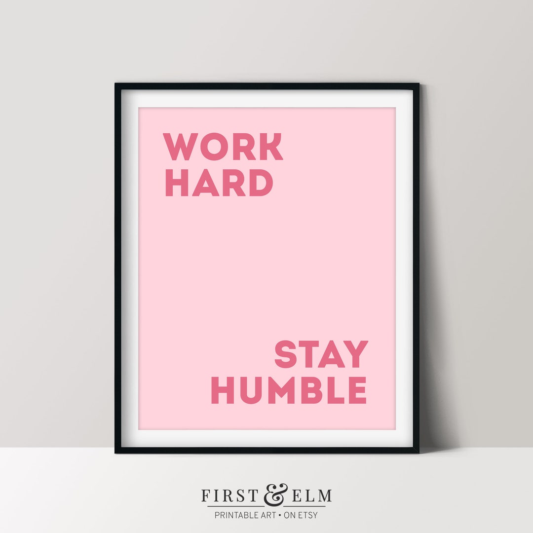 Work Hard Stay Humble, Motivational Quote Poster, Daily Affirmation ...