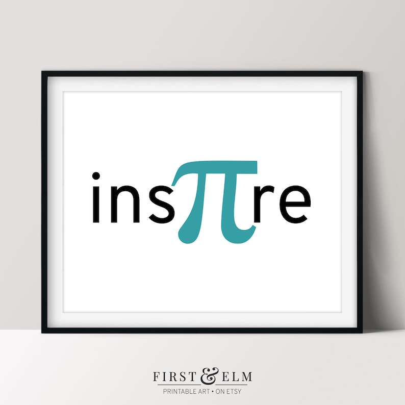 Inspire Pi Poster, Math Teacher Gifts, Instant Download, Math Geek ...