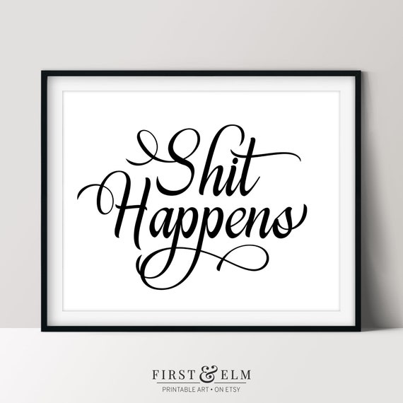 Shit Happens Poster Funny Home Décor Dark Humor Design | Etsy