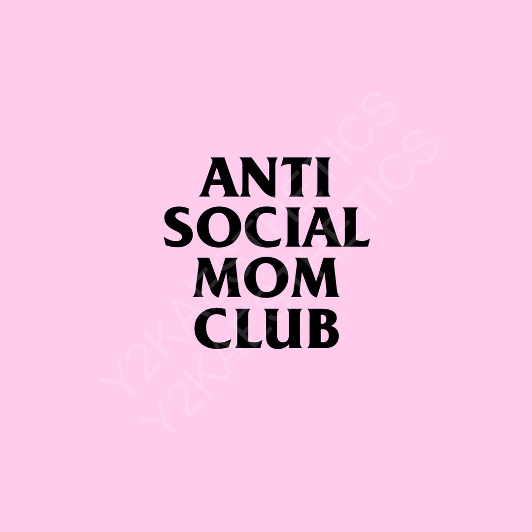 Anti Social Mom Club Svg Mom Svg Funny Svg Cricut Cut File Svg Print ...